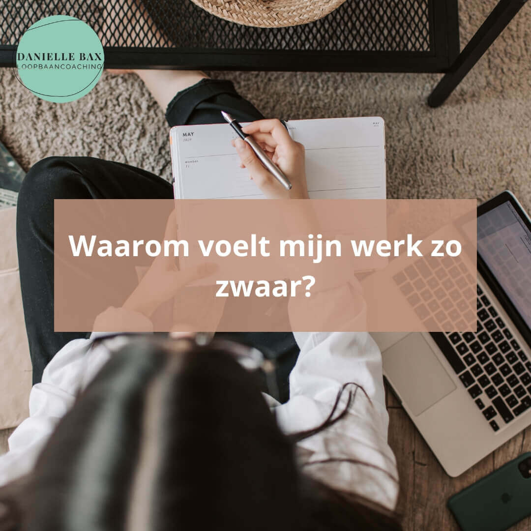 Waarom voelt mijn werk zo zwaar? - Daniëlle Bax